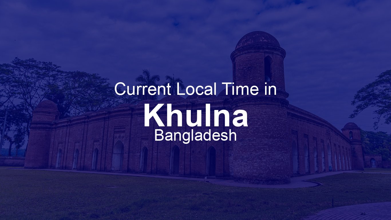 Time in Khulna, Bangladesh | Time.so