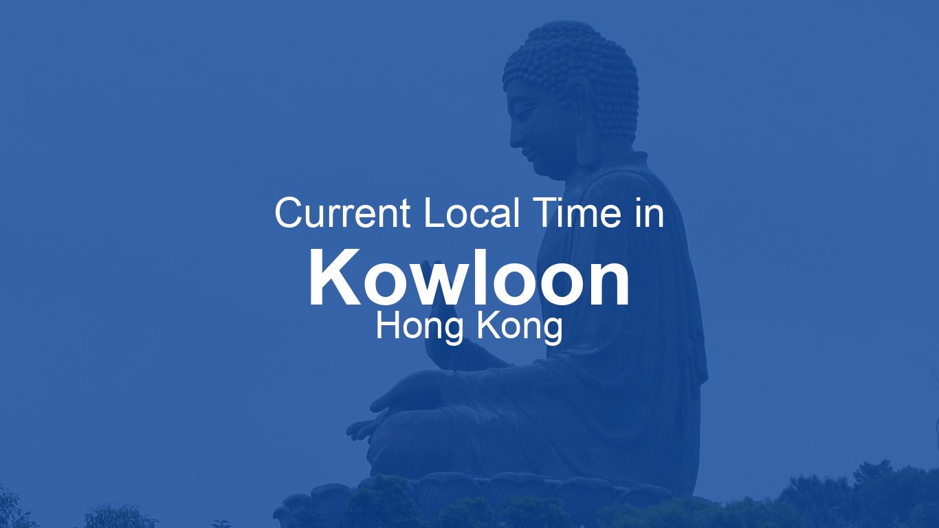 Time In Kowloon Hong Kong Time so Time In Kowloon Hong Kong Time so
