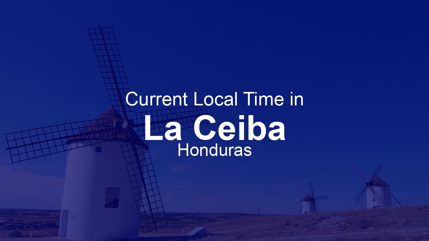 Time in La Ceiba, Honduras | Time.so