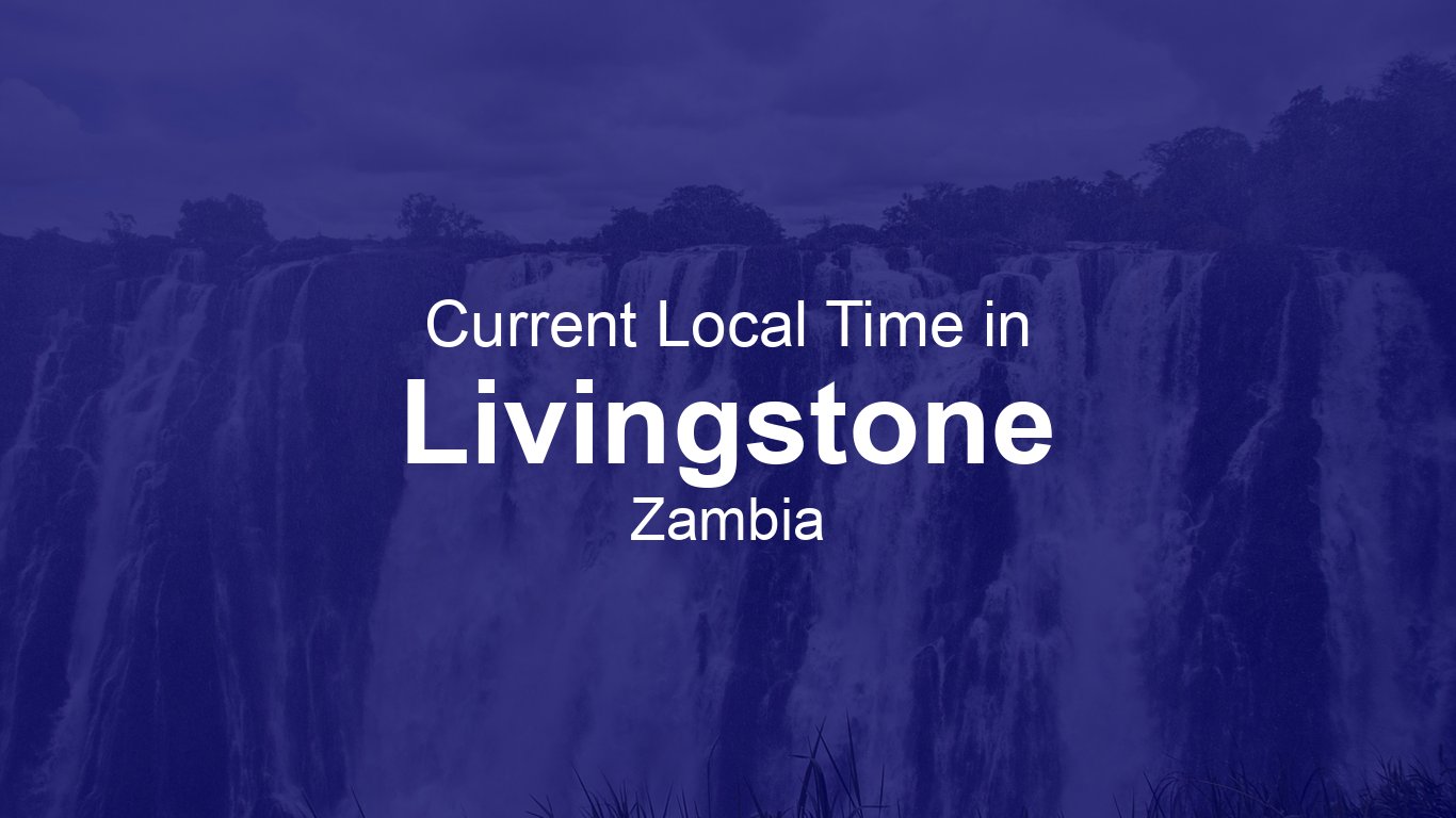 Time in Livingstone, Zambia | Time.so