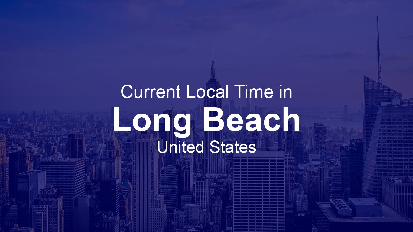 Time in Long Beach, United States | Time.so