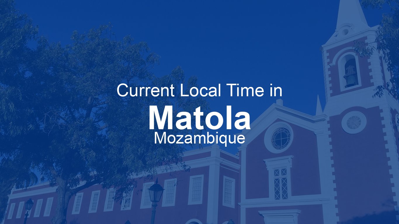 Time in Matola, Mozambique | Time.so