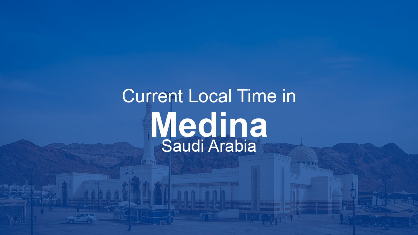 Time in Medina, Saudi Arabia | Time.so