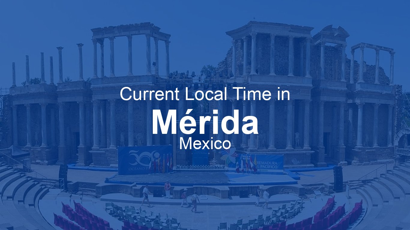 Time in Mérida, Mexico | Time.so