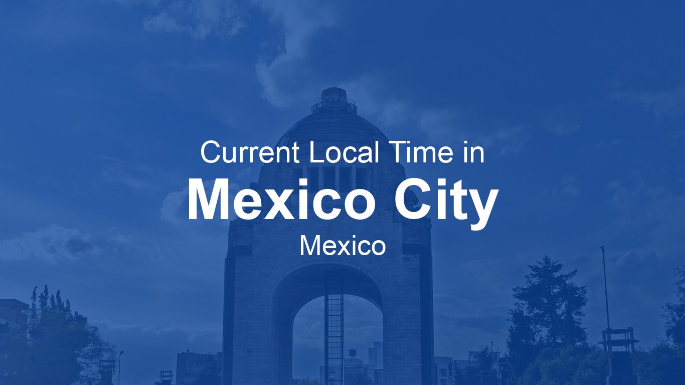 Time in Mexico City, Mexico | Time.so