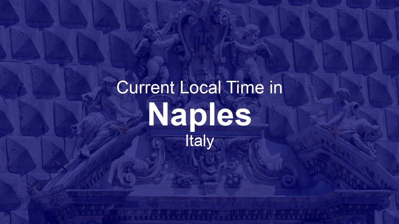 Time in Naples, Italy | Time.so