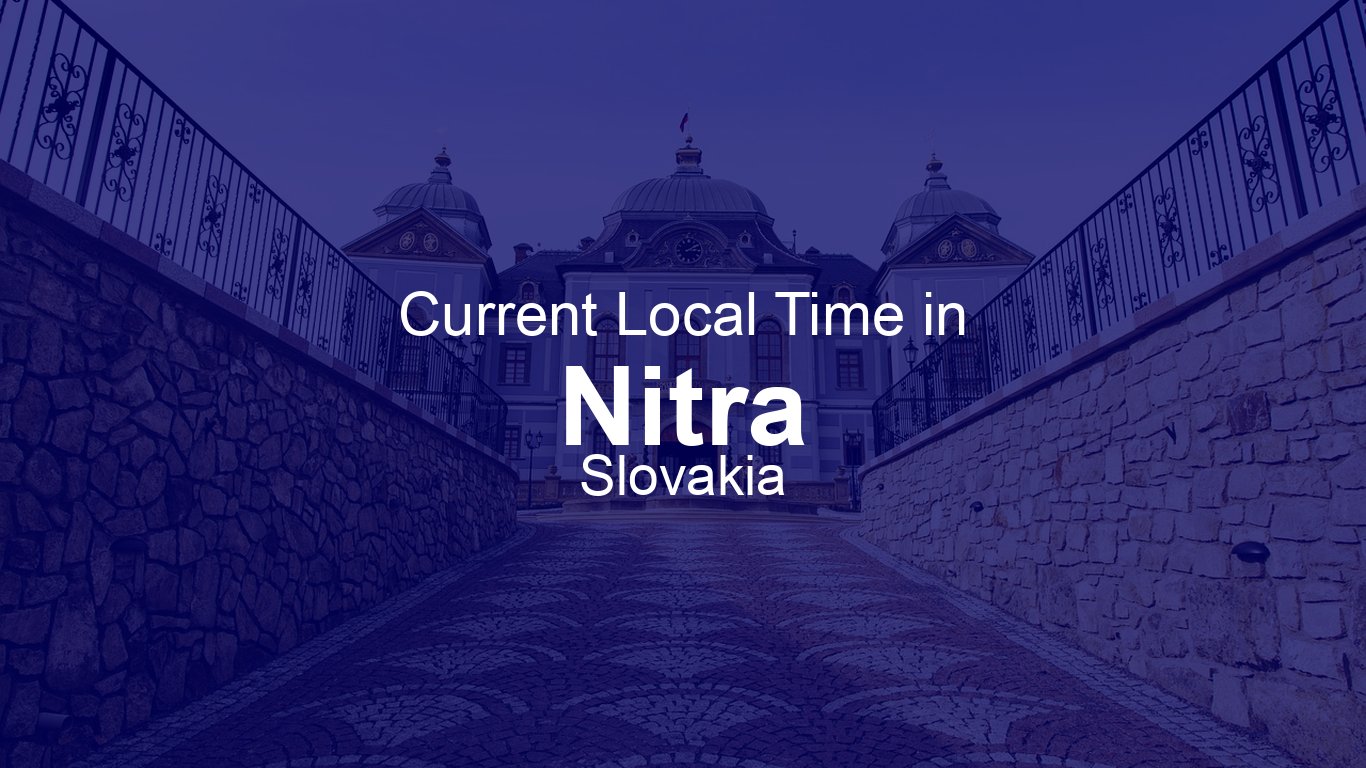 Time in Nitra, Slovakia | Time.so