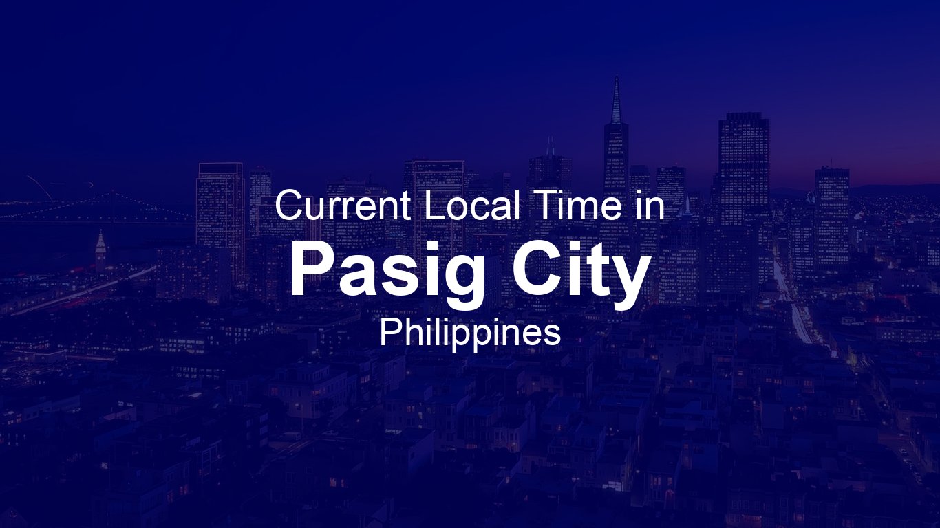 Time in Pasig City, Philippines | Time.so
