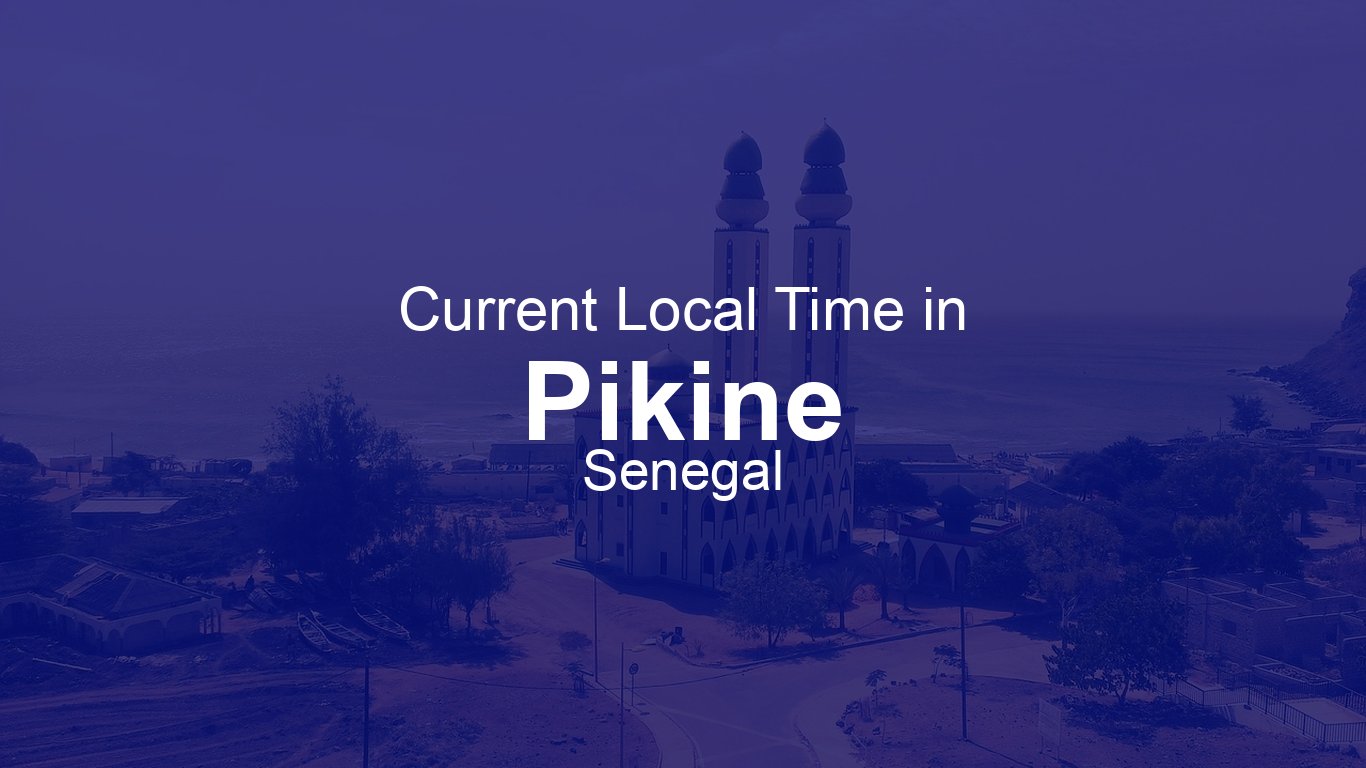 Time in Pikine, Senegal | Time.so