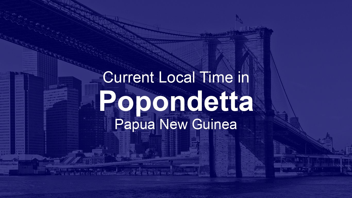 Time in Popondetta, Papua New Guinea | Time.so