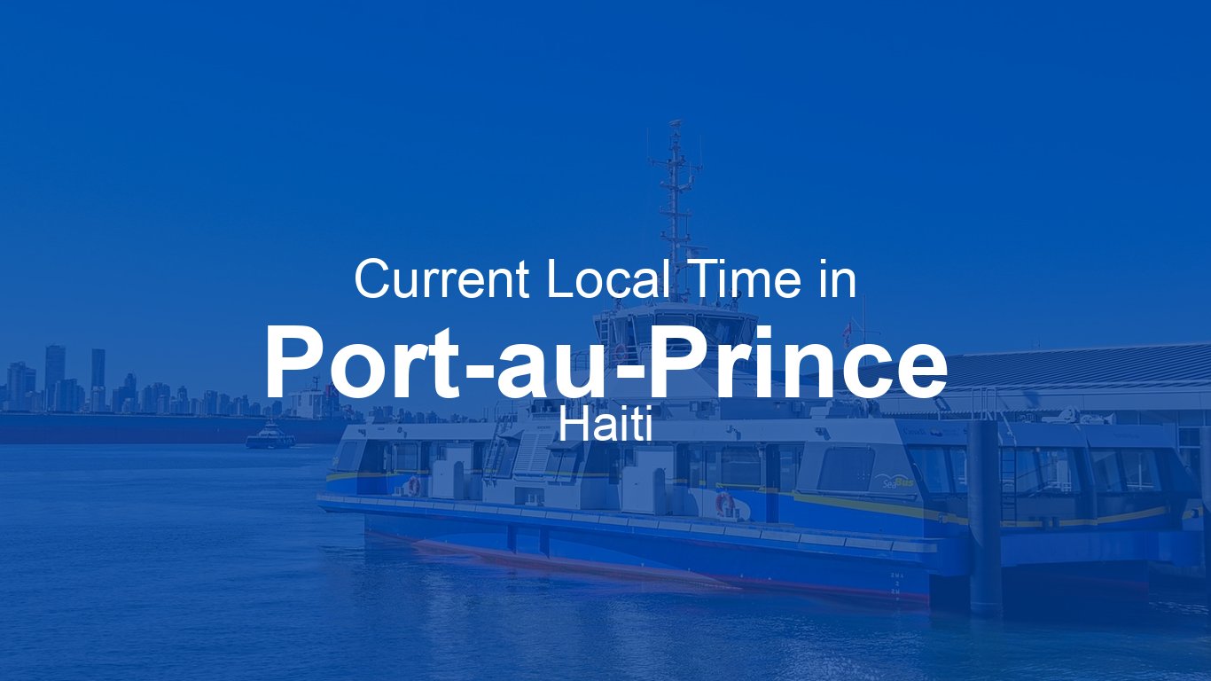 Time in Port-au-Prince, Haiti | Time.so