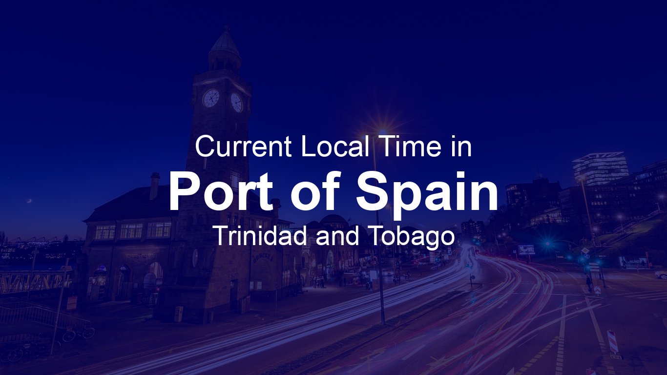 Time in Port of Spain, Trinidad and Tobago | Time.so