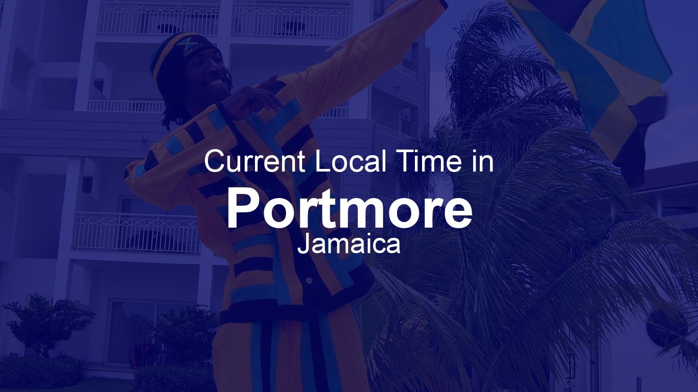 Time in Portmore, Jamaica | Time.so