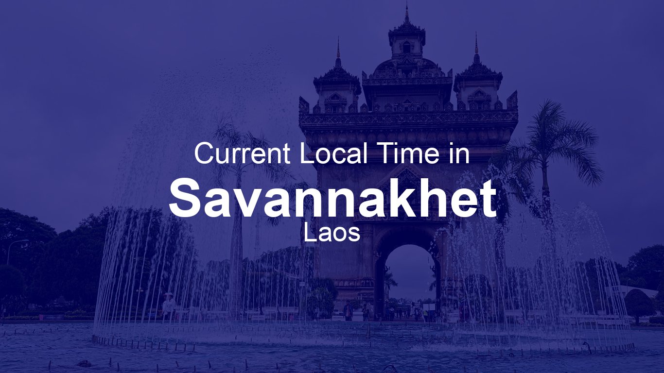 Time in Savannakhet, Laos | Time.so