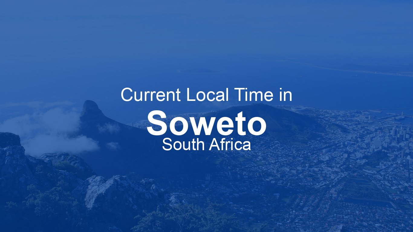 Time in Soweto, South Africa | Time.so