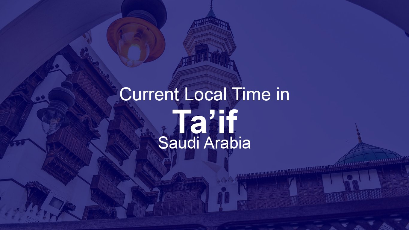 Time in Ta’if, Saudi Arabia | Time.so