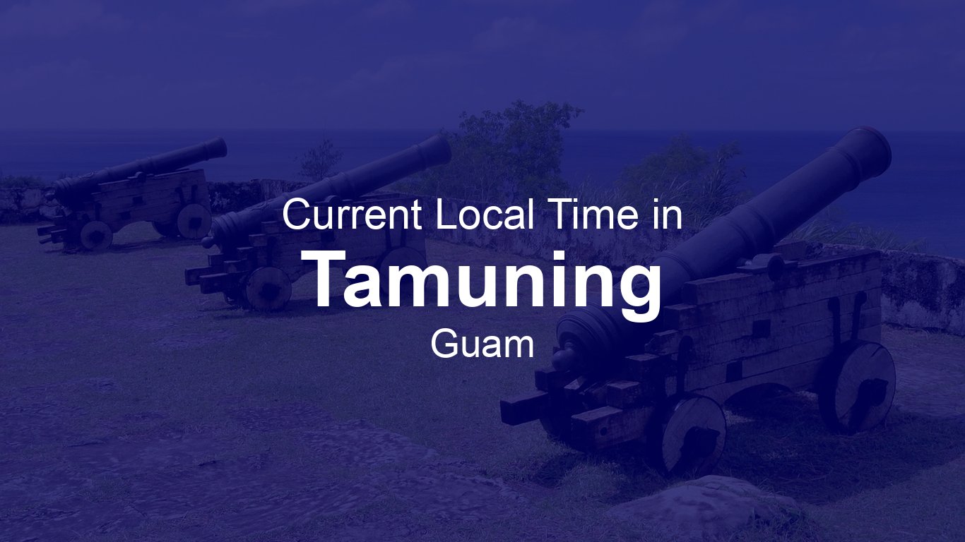 Time in Tamuning, Guam | Time.so