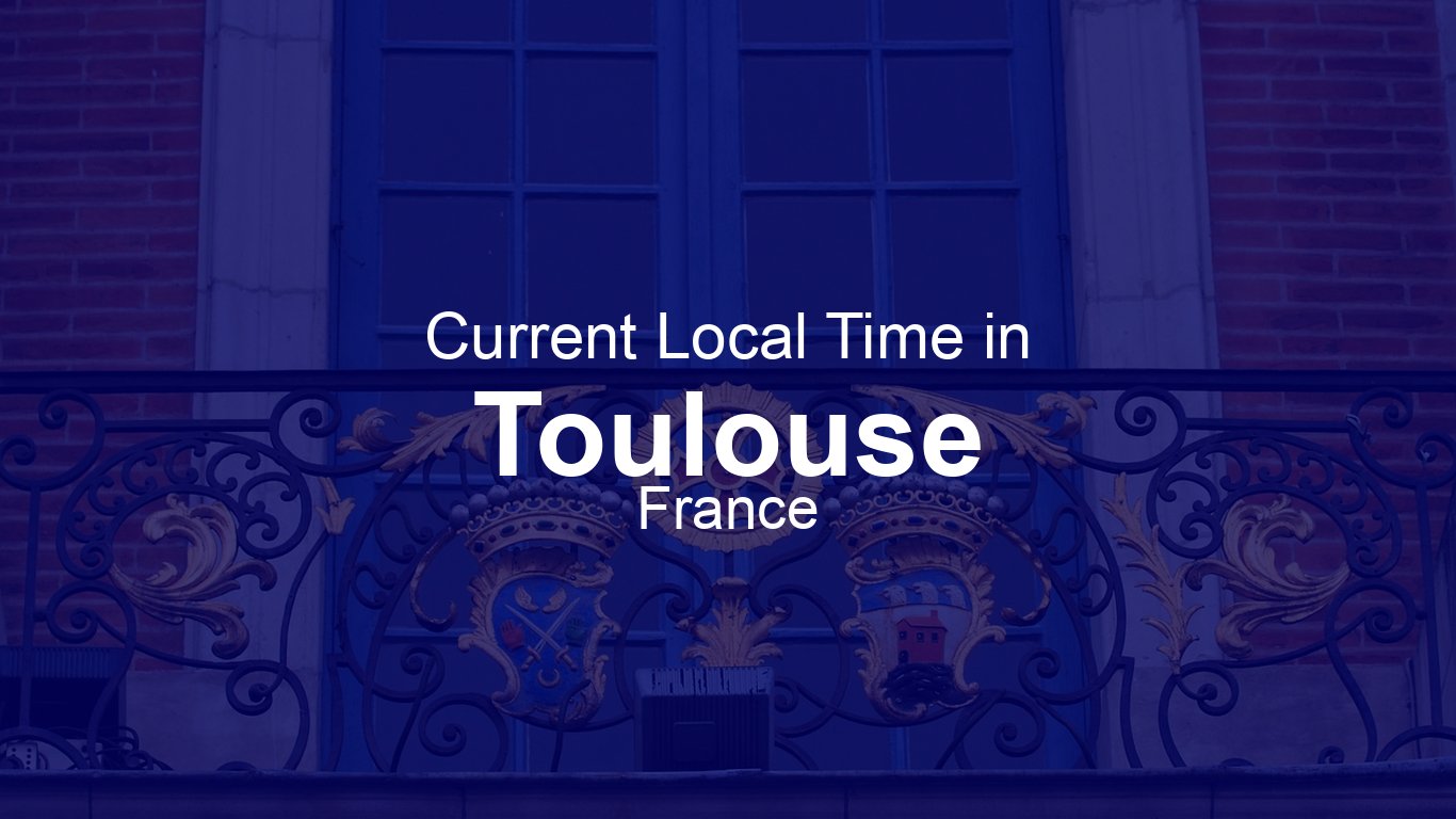 Time in Toulouse, France | Time.so