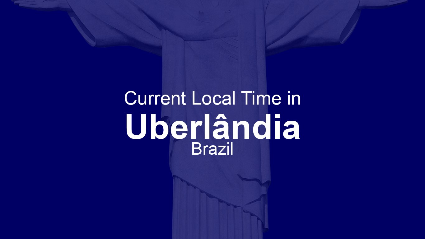 Time in Uberlândia, Brazil | Time.so