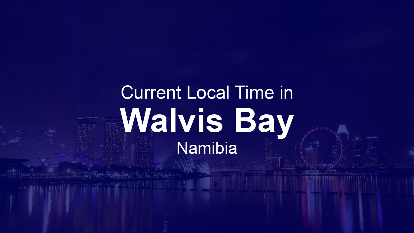 Time in Walvis Bay, Namibia | Time.so