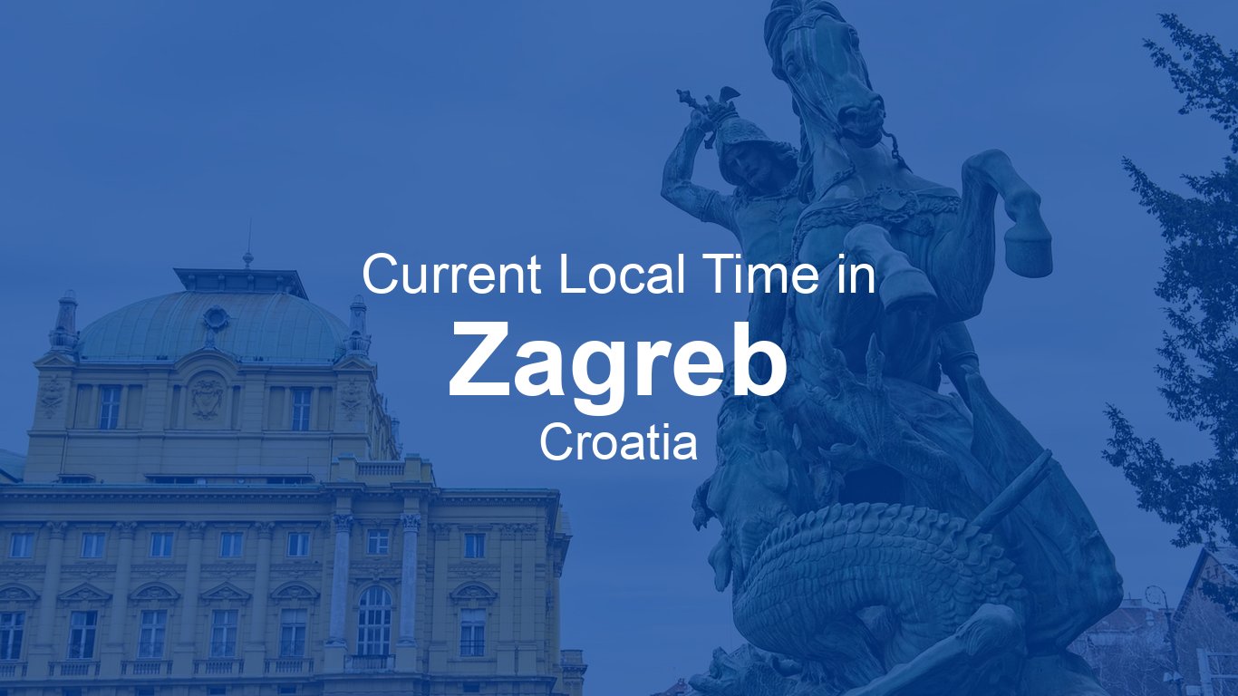 Time in Zagreb, Croatia | Time.so