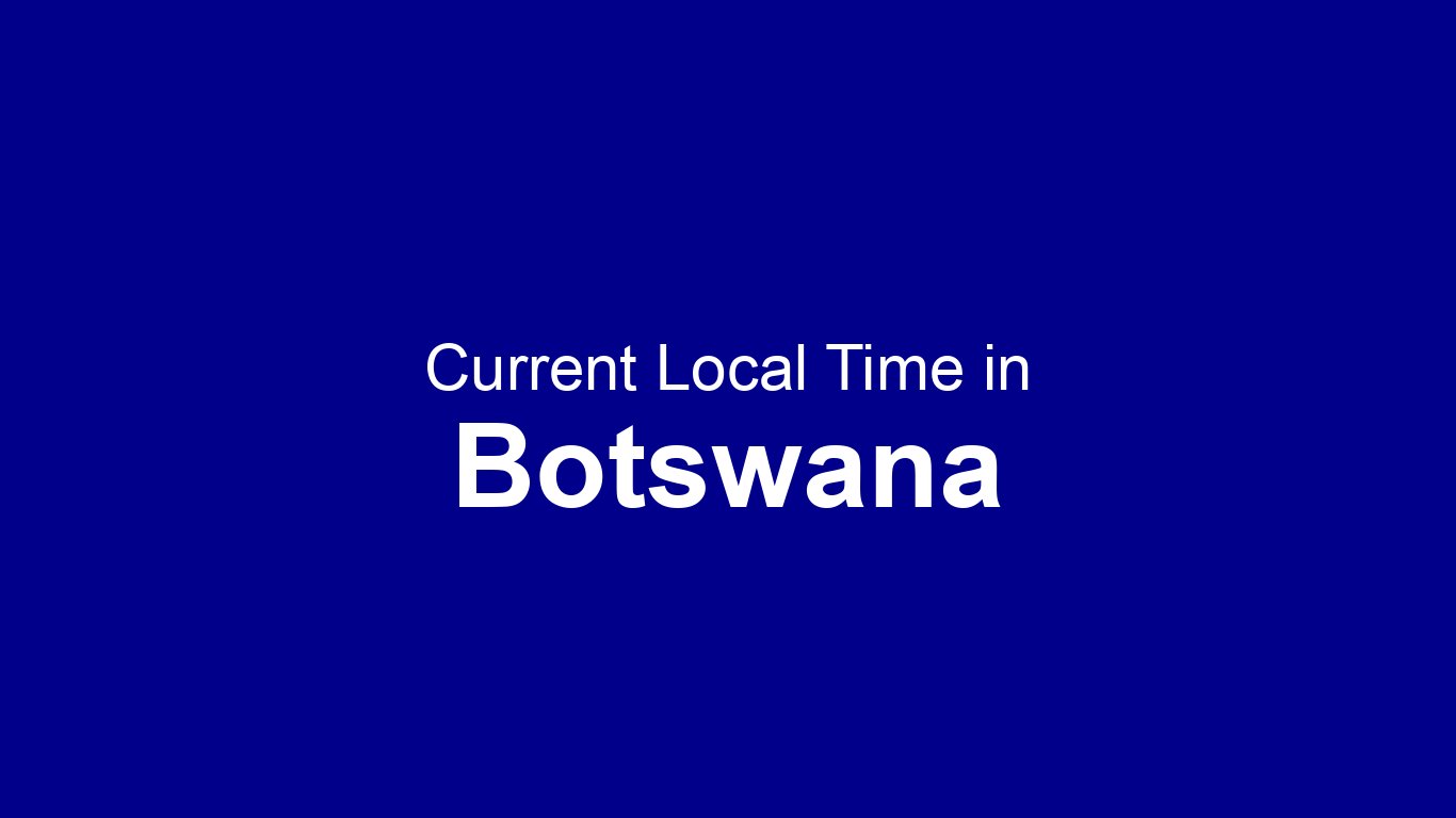 Time in Botswana | Time.so