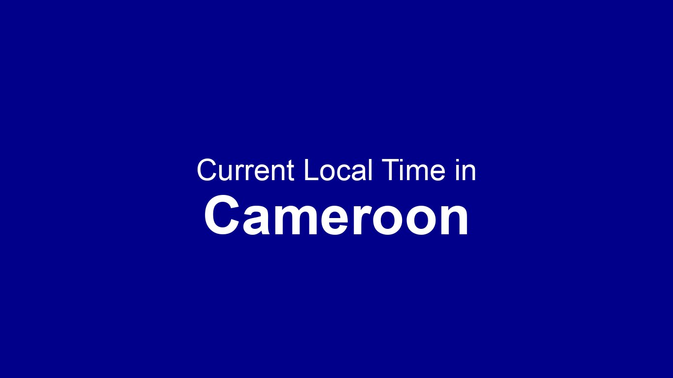 Time in Cameroon | Time.so