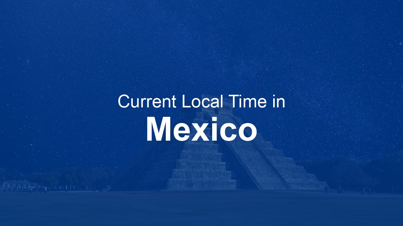 Time in Mexico | Time.so