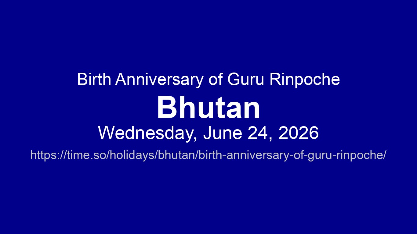 Birth Anniversary of Guru Rinpoche 2026 in Bhutan - Dates and ...