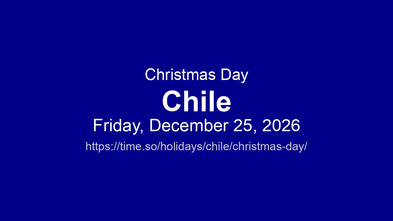 Christmas Day 2026 in Chile - Dates and Observance | Time.so