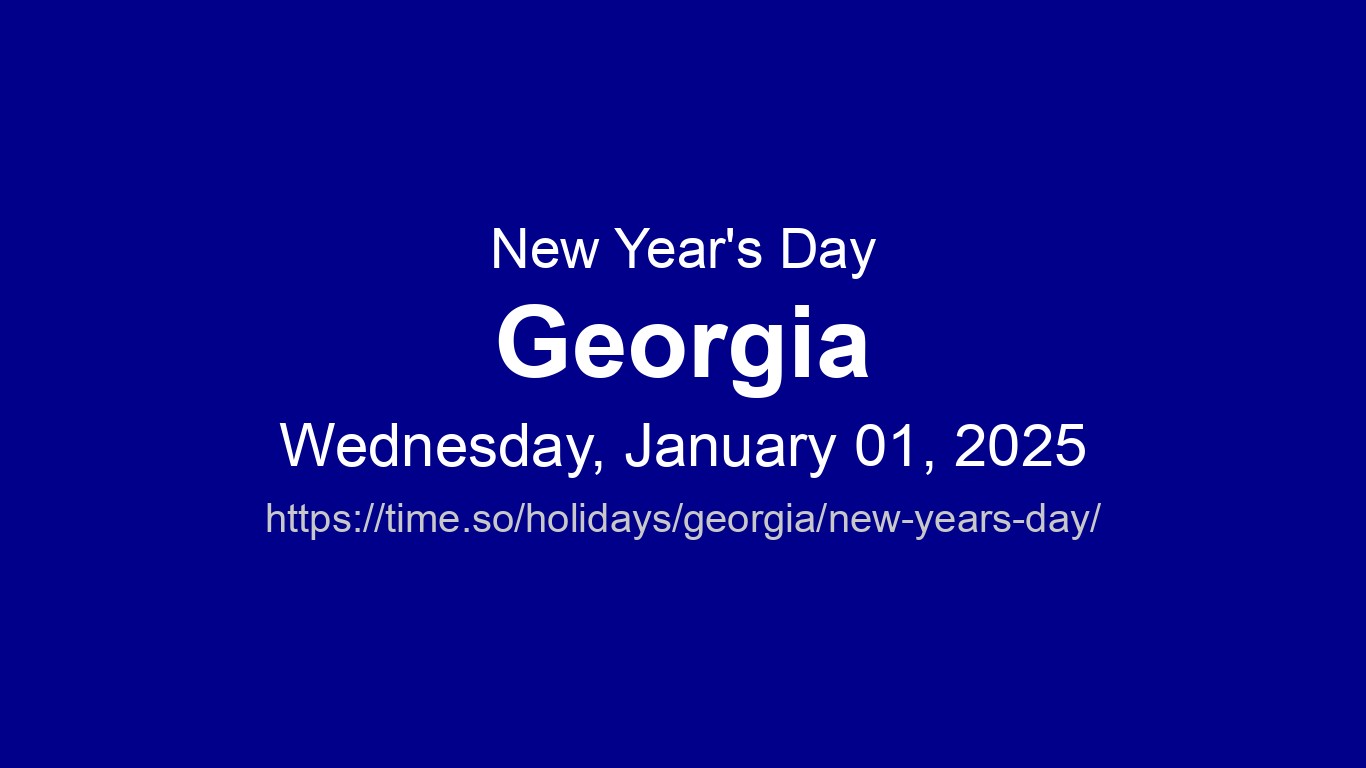 New Year's Day 2025 in Georgia - Dates and Observance | Time.so