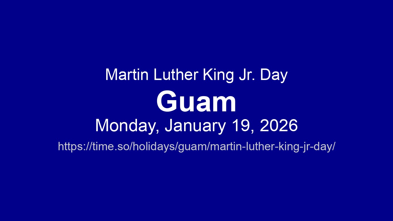 Martin Luther King Jr. Day 2026 in Guam - Dates and Observance | Time.so