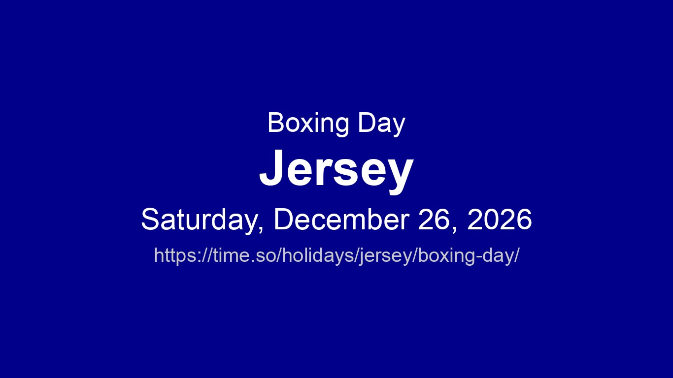 Boxing Day 2026 in Jersey - Dates and Observance | Time.so