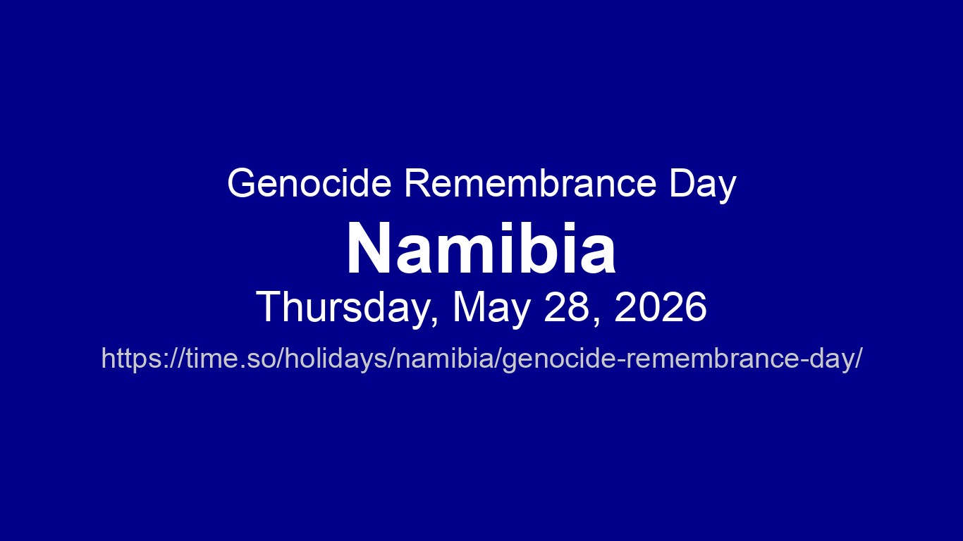 Genocide Remembrance Day 2026 in Namibia - Dates and Observance | Time.so