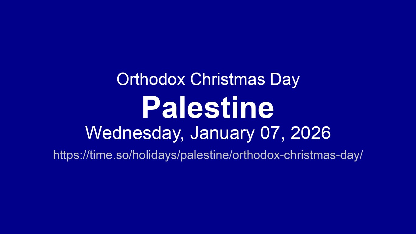 Orthodox Christmas Day 2026 in Palestine - Dates and Observance | Time.so