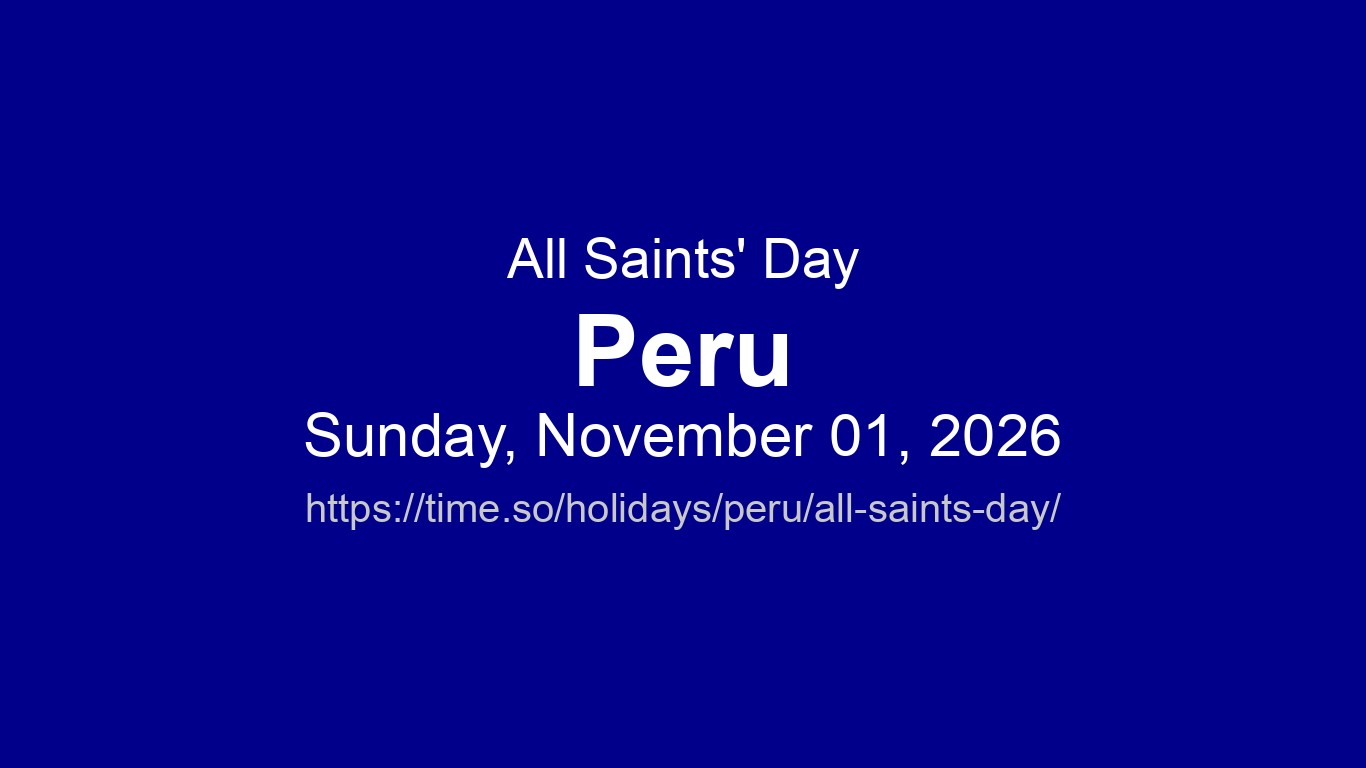 All Saints' Day 2026 in Peru - Dates and Observance | Time.so