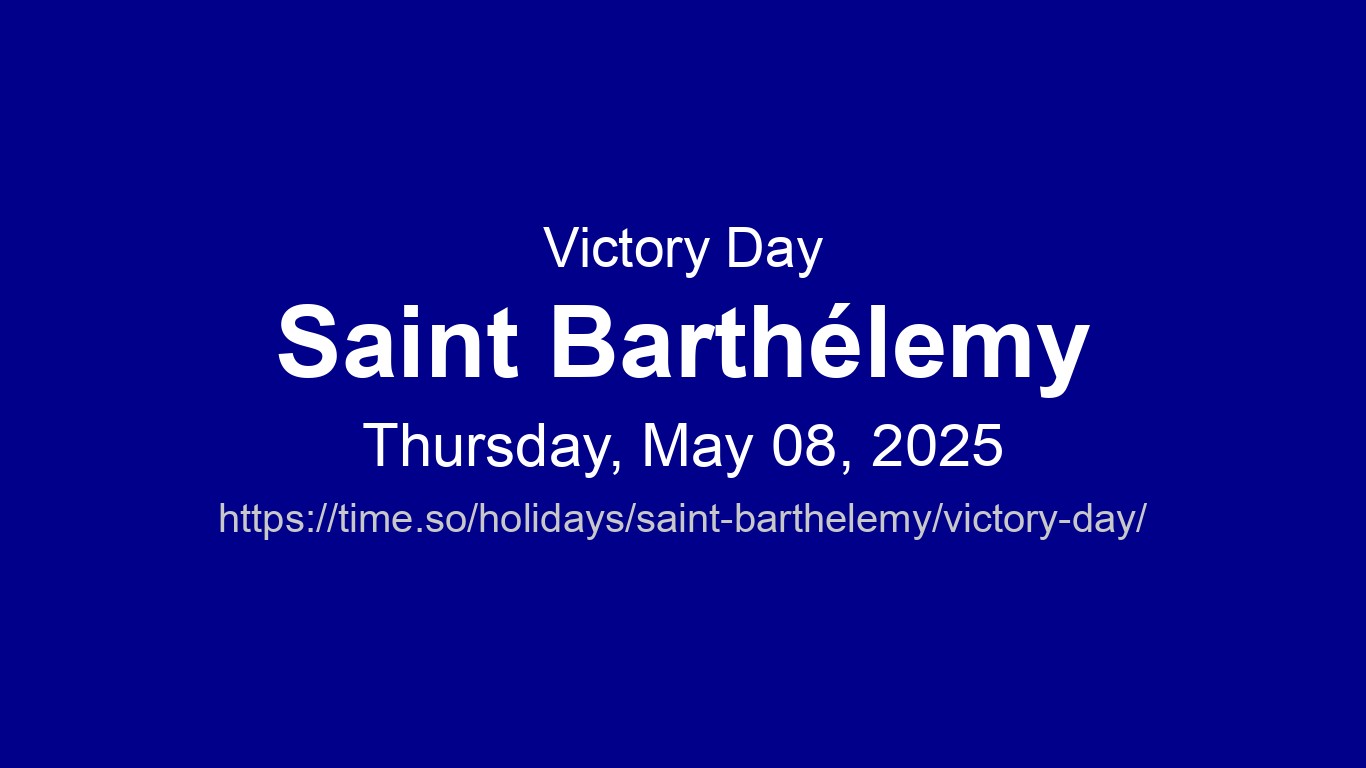Victory Day 2025 in Saint Barthélemy - Dates and Observance | Time.so