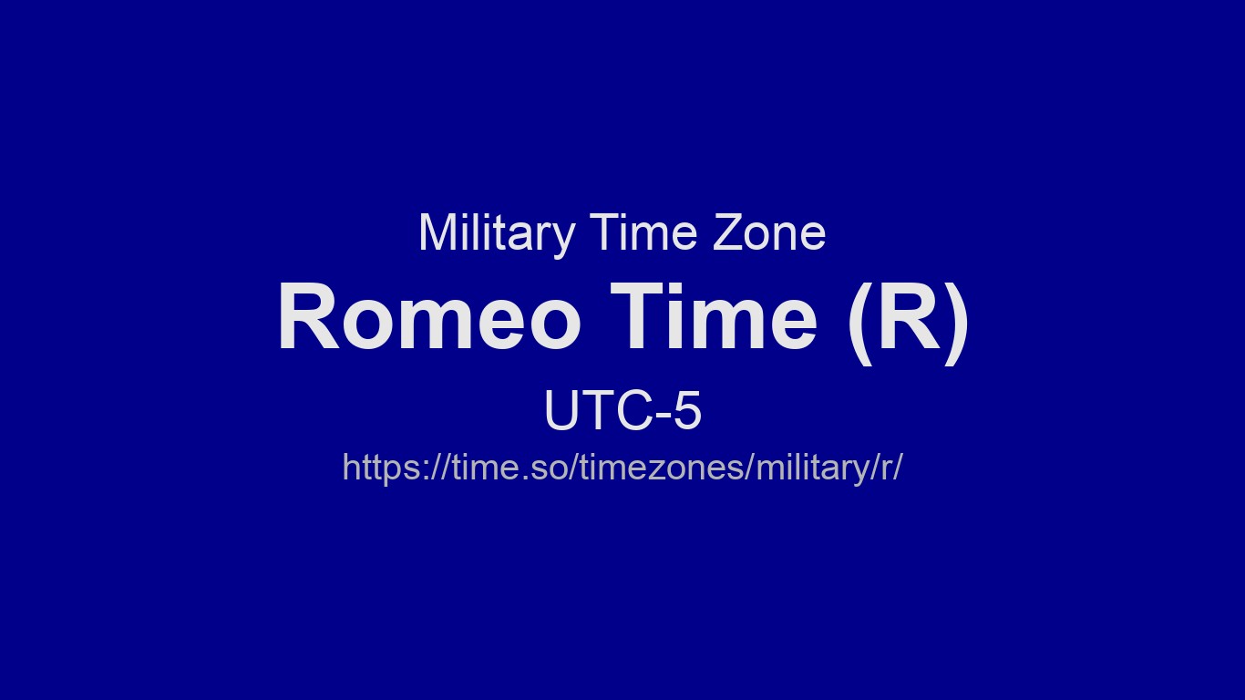 Romeo Time Now - R Time Zone (Military Time zone) | Time.so