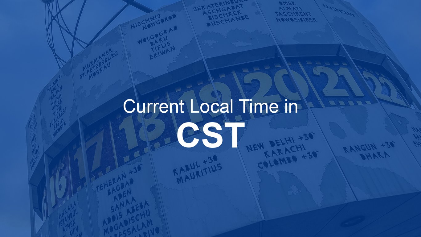 Time in CST (China Standard Time) | Time.so