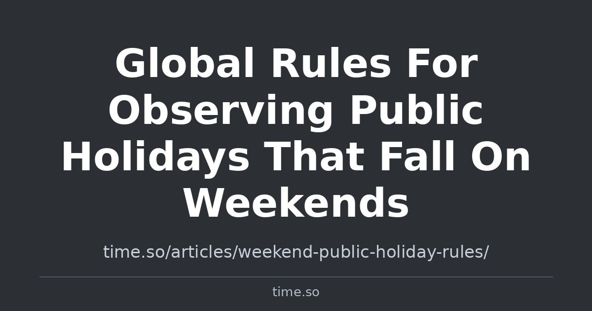Global Rules For Observing Public Holidays That Fall On Weekends | Time.so