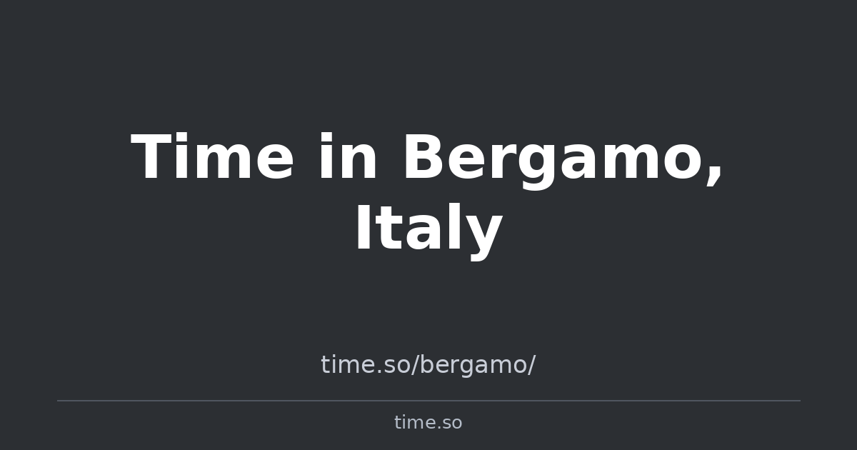 Time in Bergamo, Italy | Time.so