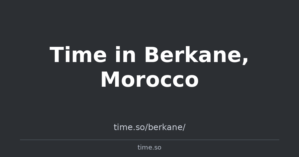 Time in Berkane, Morocco | Time.so