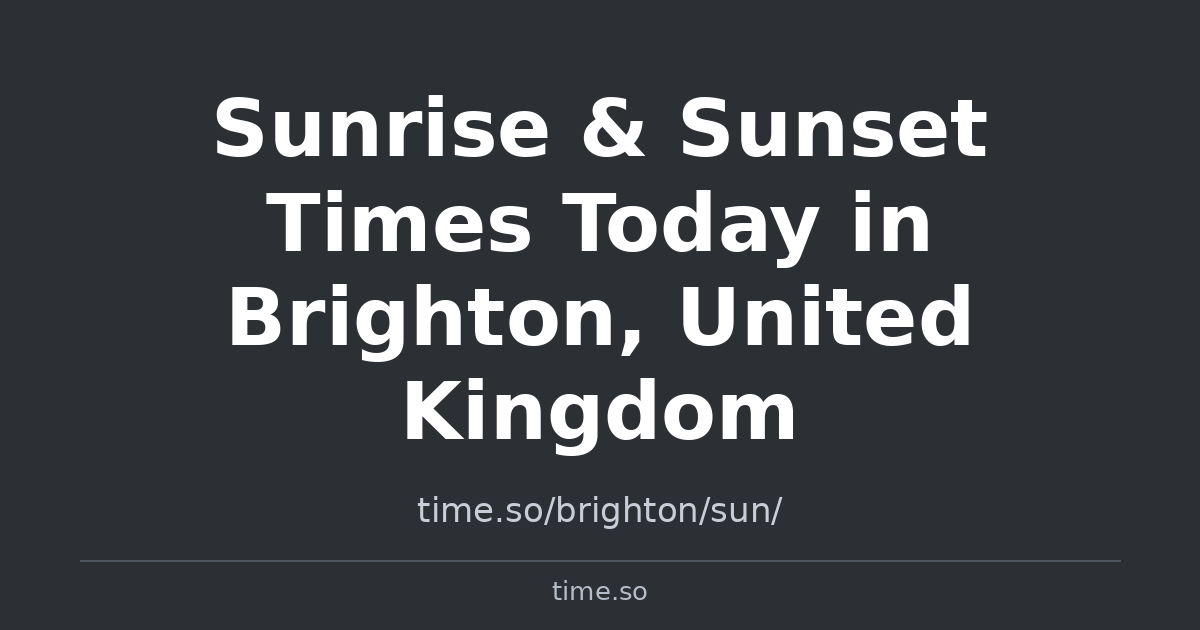 Sunrise & Sunset Times for Brighton, United Kingdom | Time.so