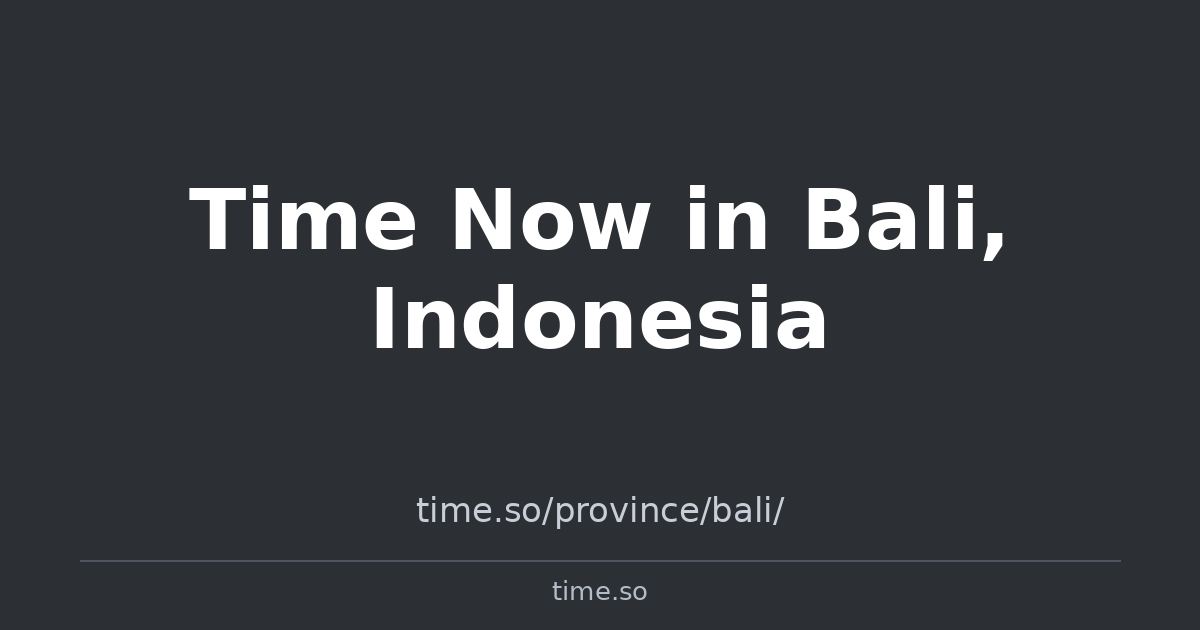 Time Now in Bali, Indonesia | Time.so