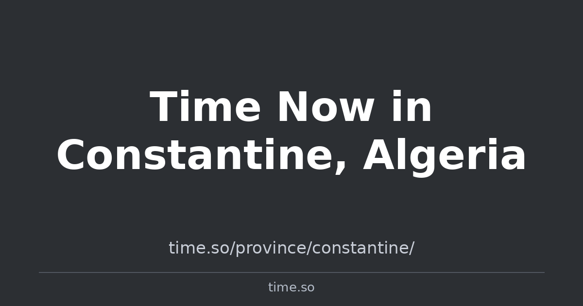 Time Now in Constantine, Algeria | Time.so