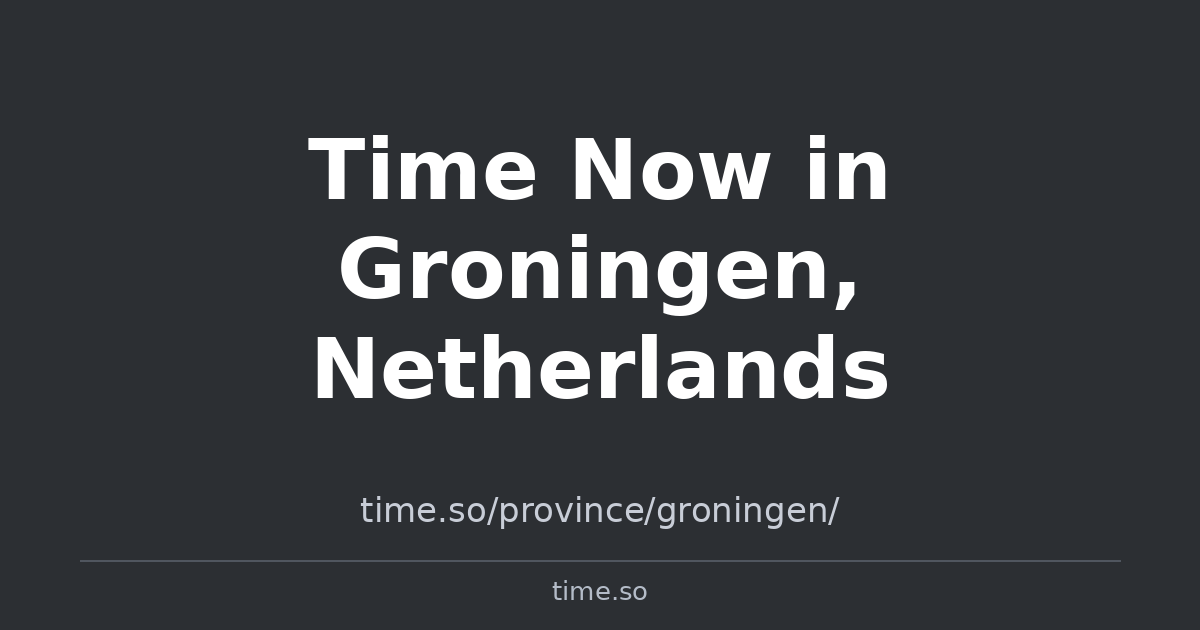 Time Now in Groningen, Netherlands | Time.so