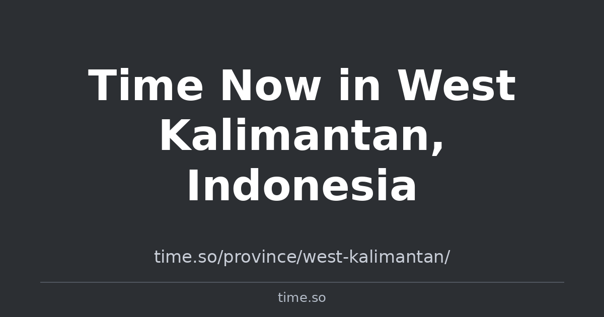 Time Now in West Kalimantan, Indonesia | Time.so
