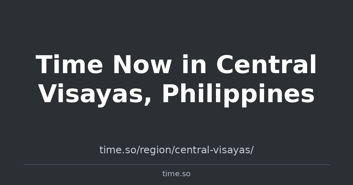 Time Now in Central Visayas, Philippines | Time.so