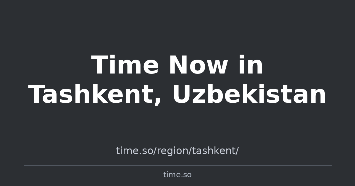 Time Now in Tashkent, Uzbekistan | Time.so
