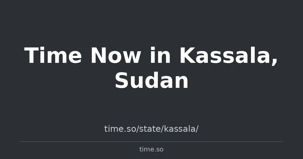 Time Now in Kassala, Sudan | Time.so
